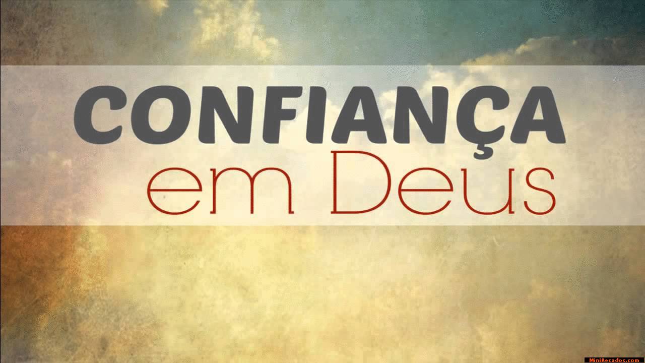 Confiança em Deus Confiança em Deus